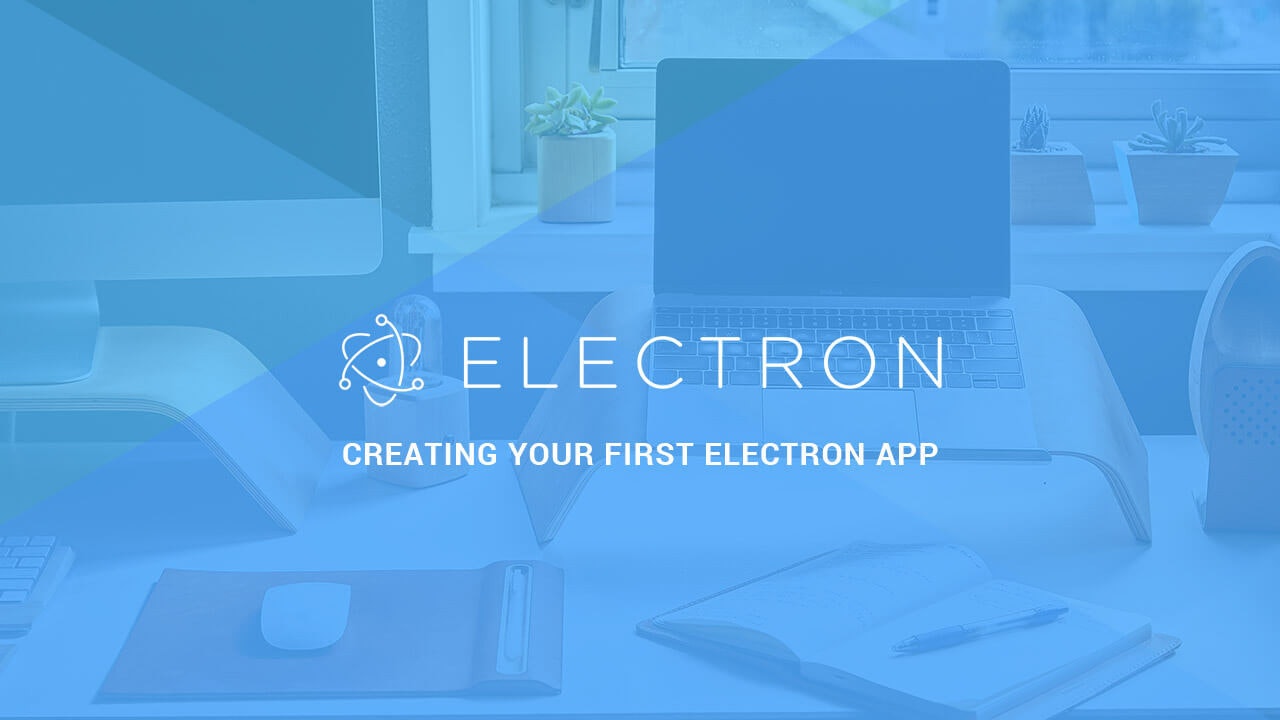 Creating Your First Electron App
