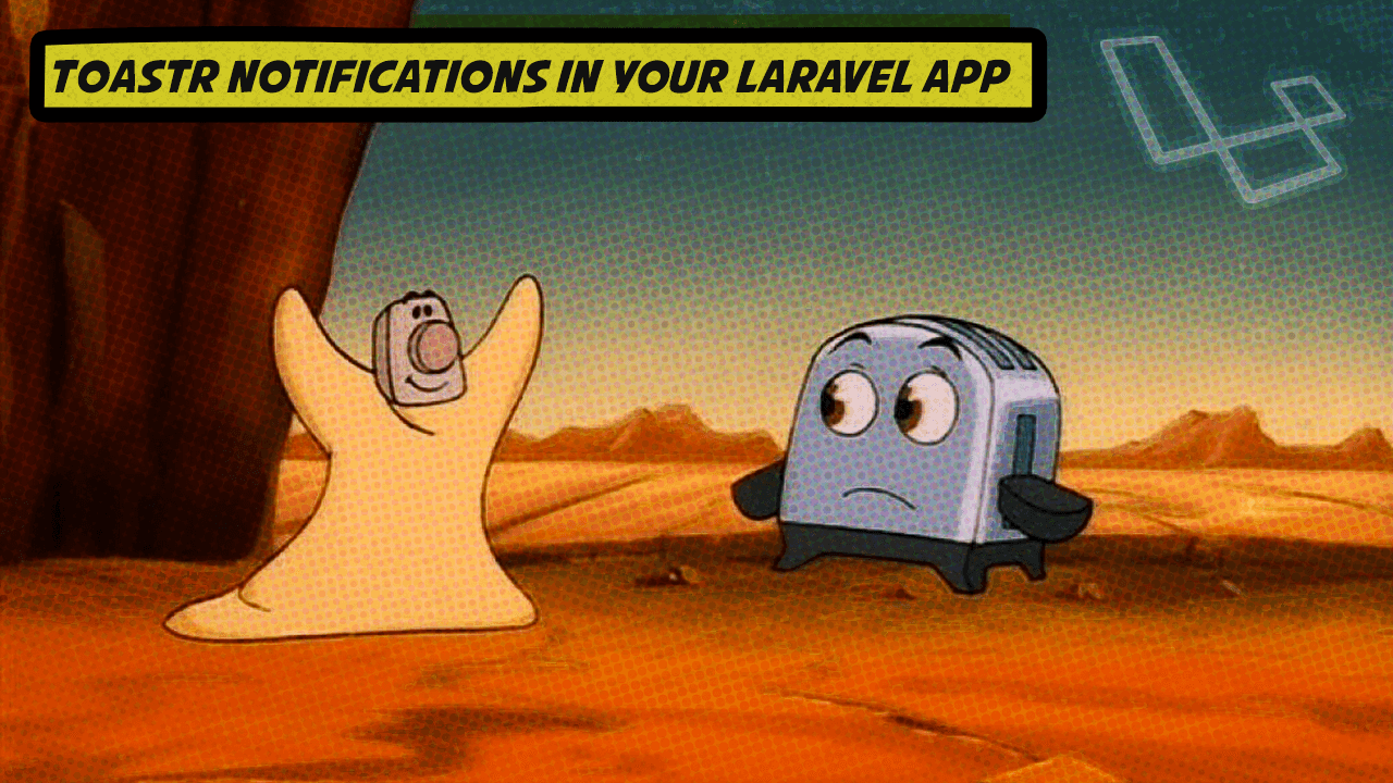 Adding Toastr Notifications to your Laravel App Adding Toastr Notifications to your Laravel App