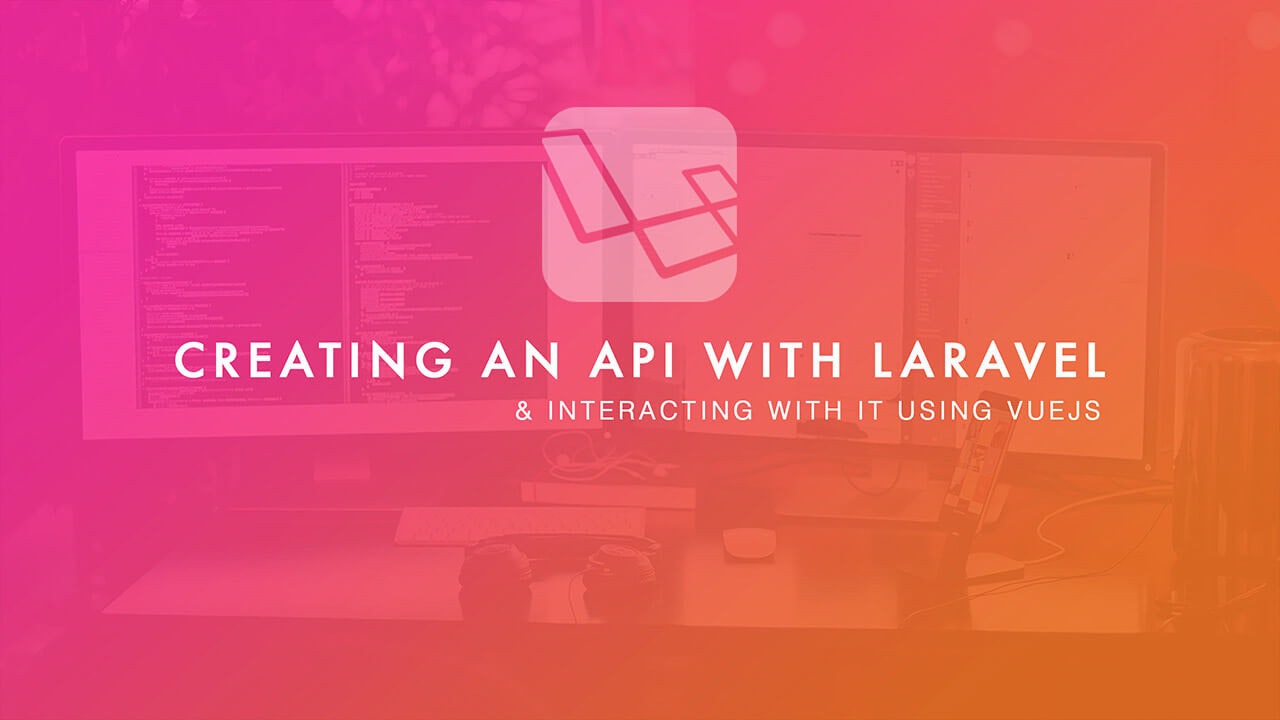 Creating an api with Laravel