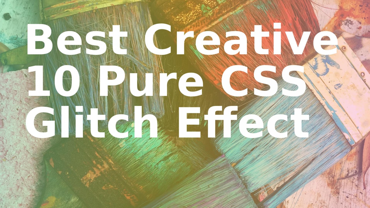 Best Creative 10 Pure Css Glitch Effect 