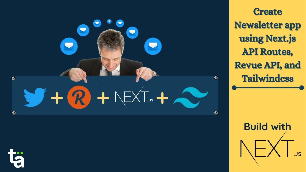 A Video Tutorial To Create Newsletter Using Nextjs Tailwindcss And Twitter Revue 
