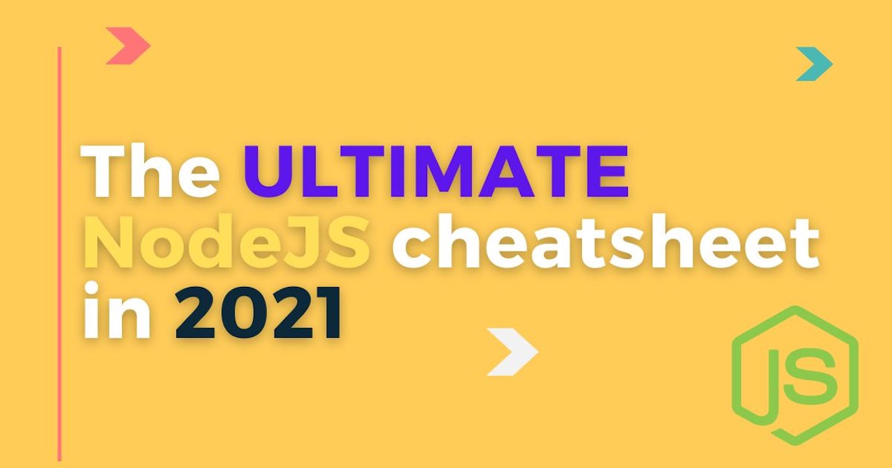 The Nodejs Ultimate Beginner To Pro Cheatsheet In 2021 