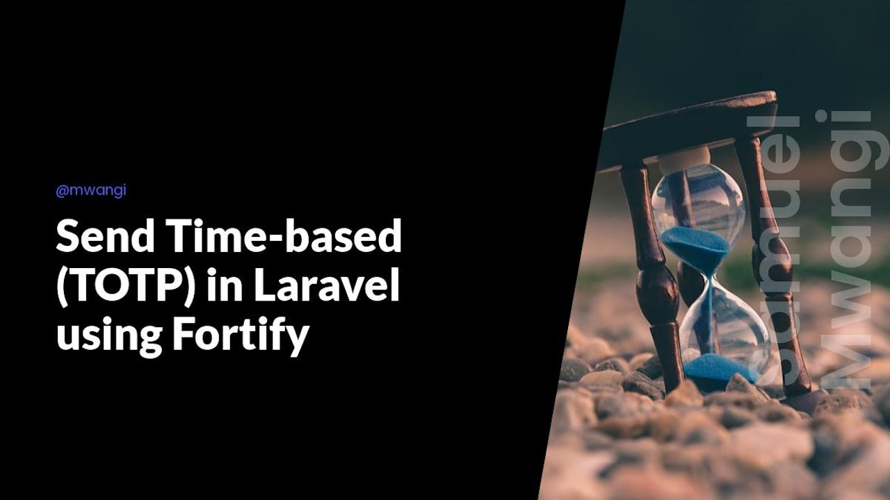 Send Time-based (TOTP) in Laravel using Fortify - DevDojo