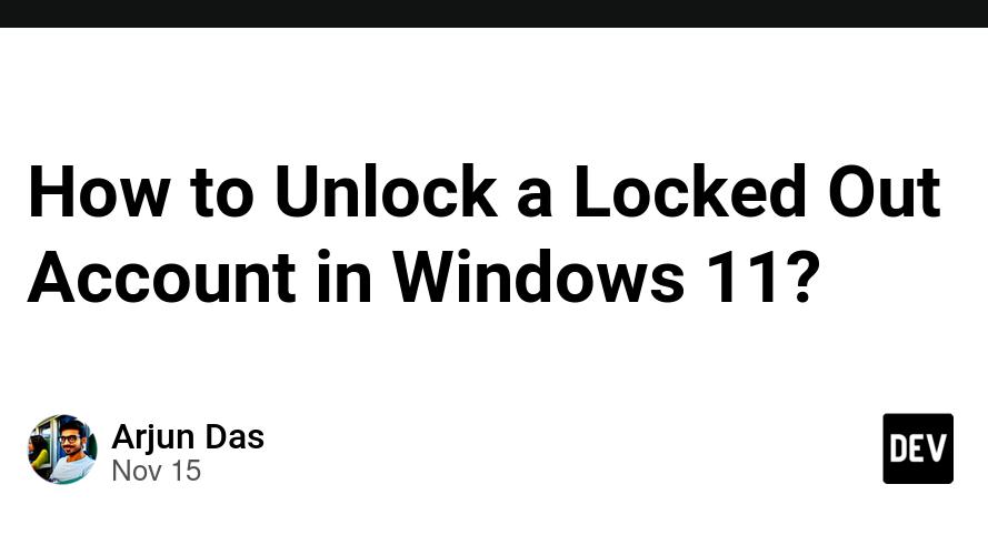 How to Unlock a Locked Out Account in Windows 11? - DevDojo