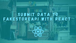 Submit Data To FakestoreAPI With React Form