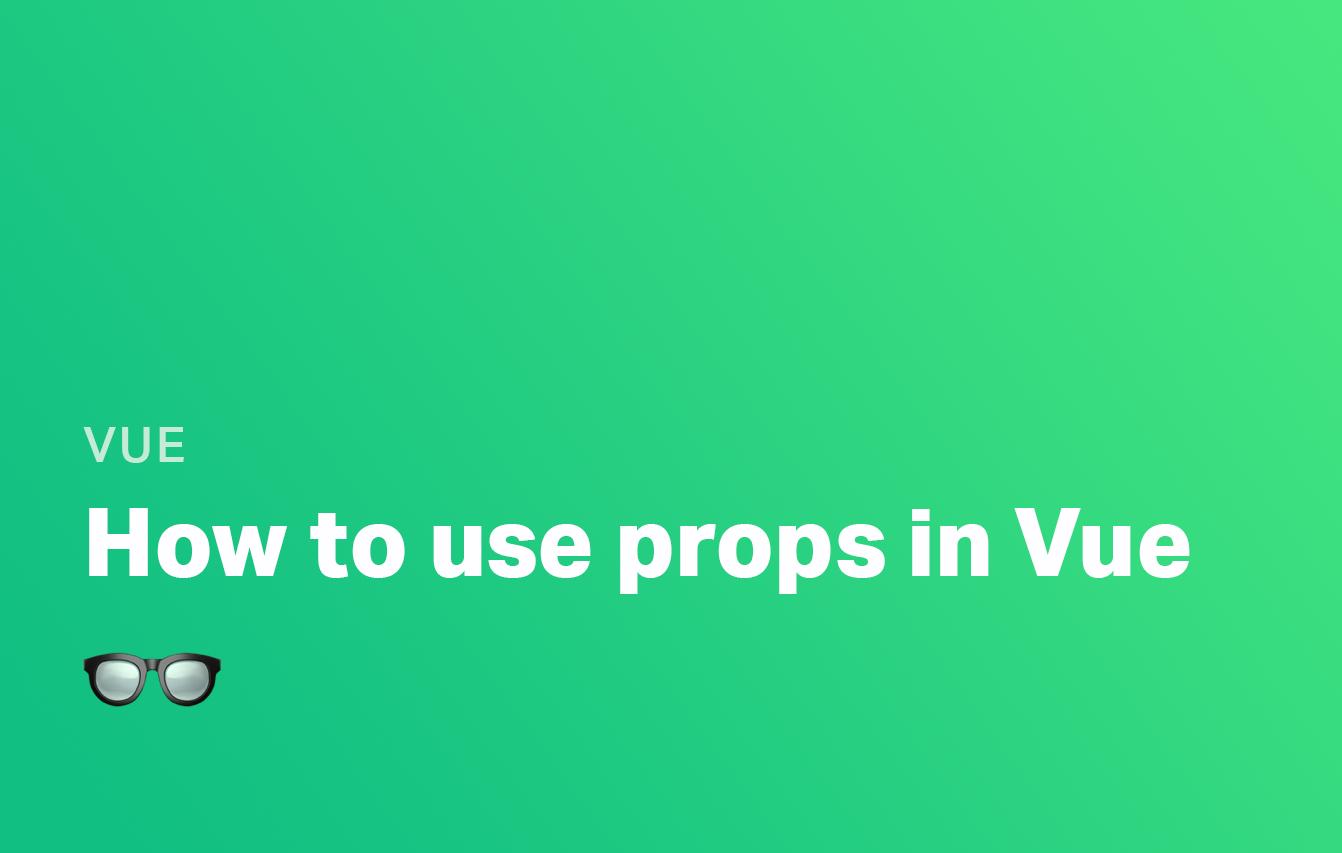 How to use props in Vue - DevDojo