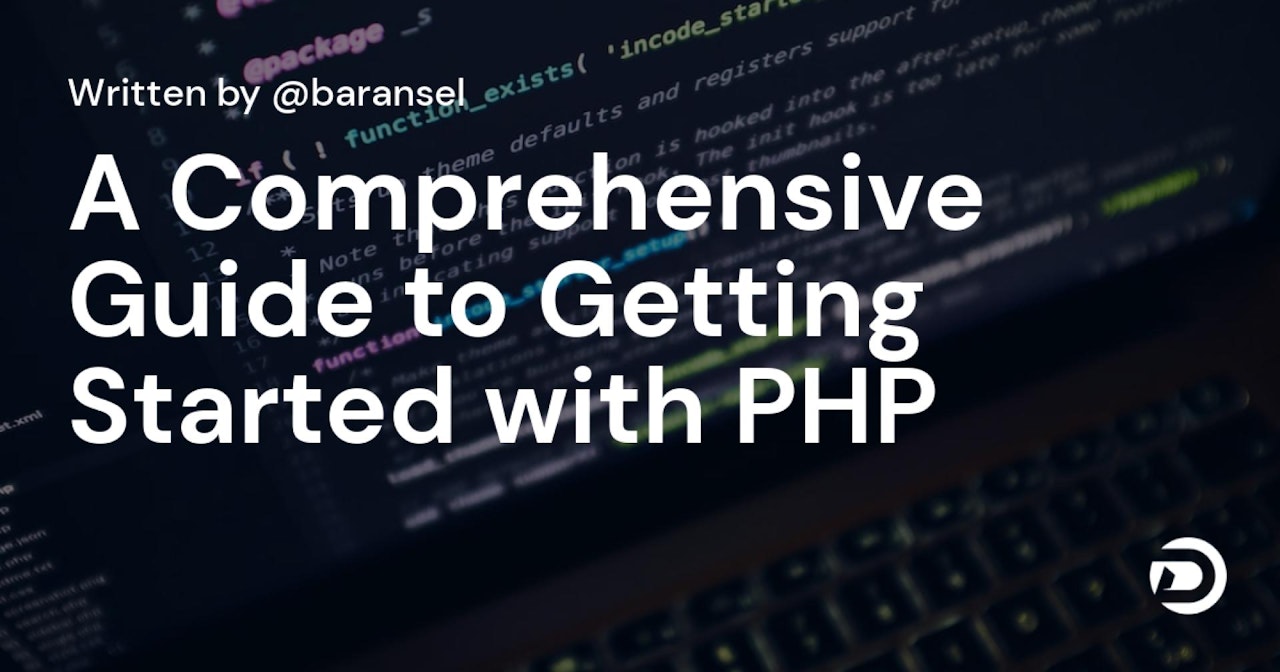 A Comprehensive Guide to Getting Started with PHP: Tips, Tricks, and Code Examples - DevDojo