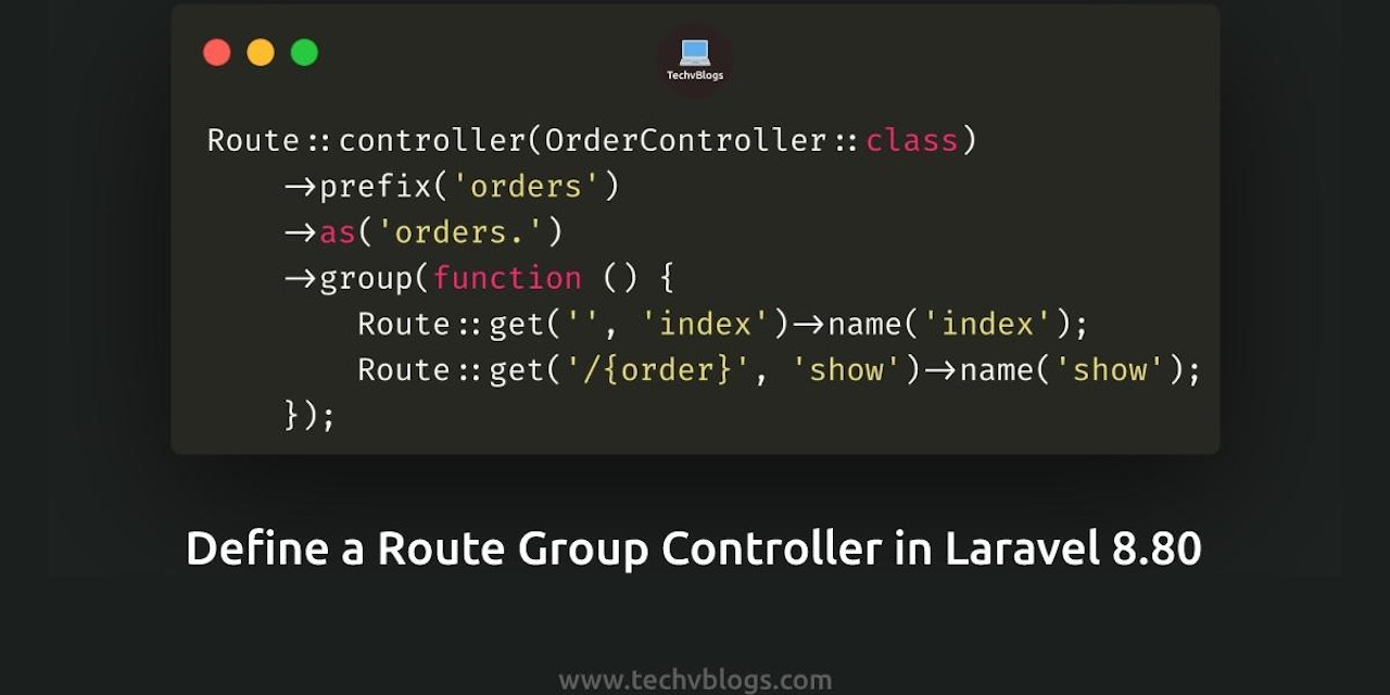 Define a Route Group Controller in Laravel 8.80 - DevDojo