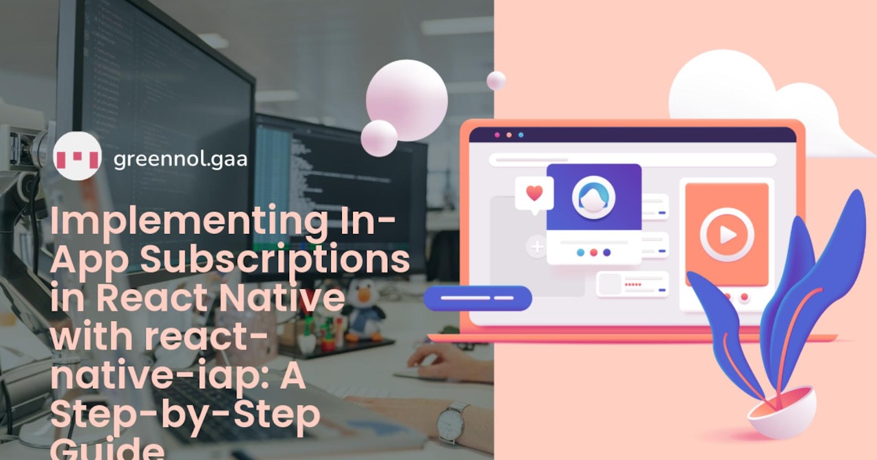Implementing In App Subscriptions In React Native With React Native Iap A Step By Step Guide