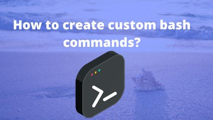 How To Create Custom Bash Commands Devdojo