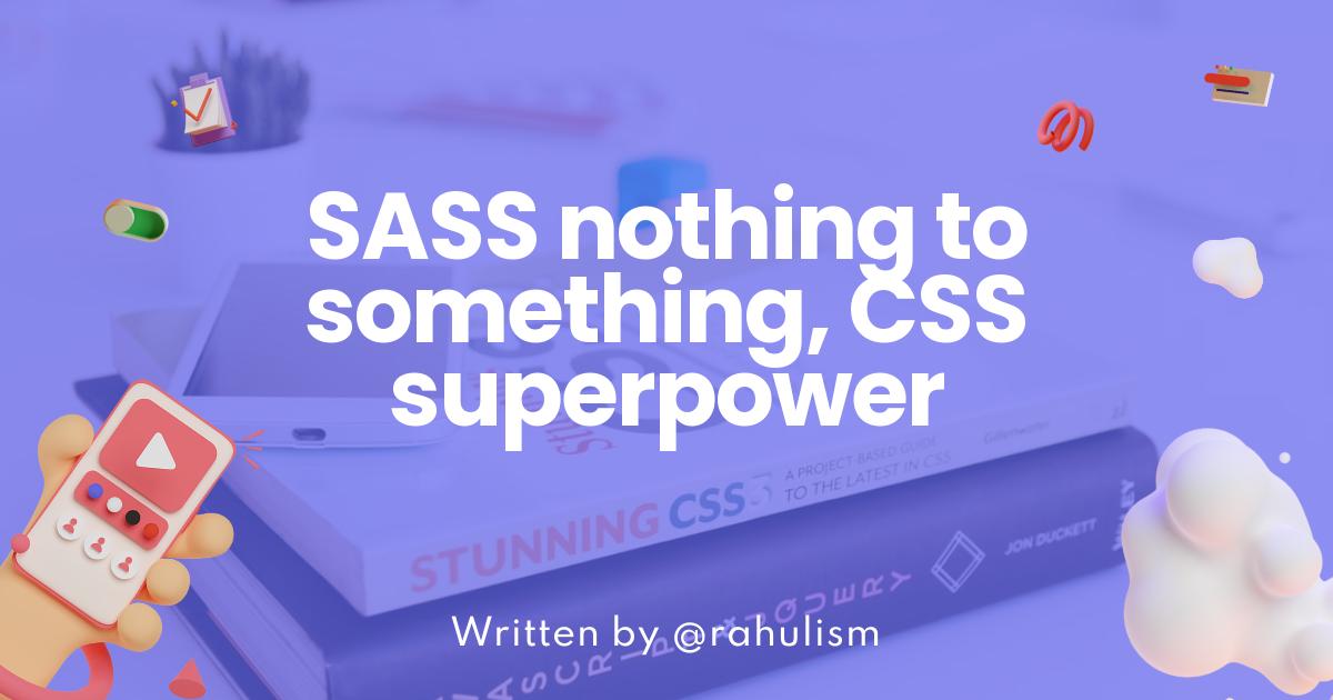 Sass Nothing To Something Css Superpower Devdojo