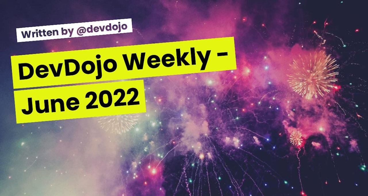 DevDojo Weekly - June 2022 - DevDojo