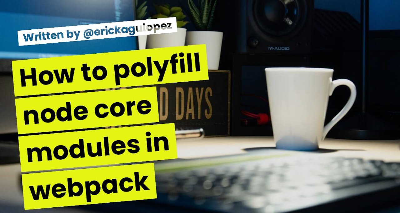 How To Polyfill Node Core Modules In Webpack