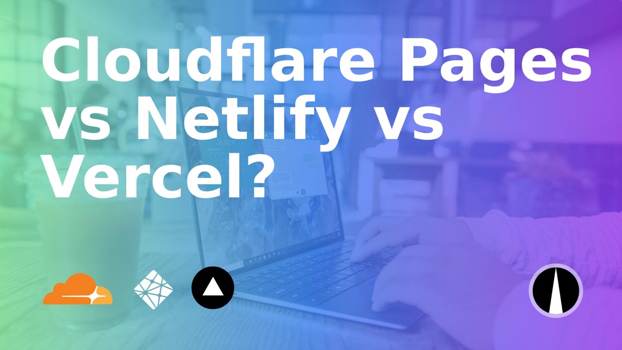 Cloudflare Pages vs Netlify vs Vercel? - DevDojo