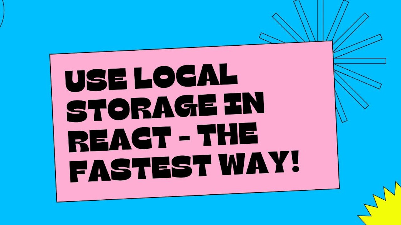 Use Local Storage In React The Fastest Way 🚀