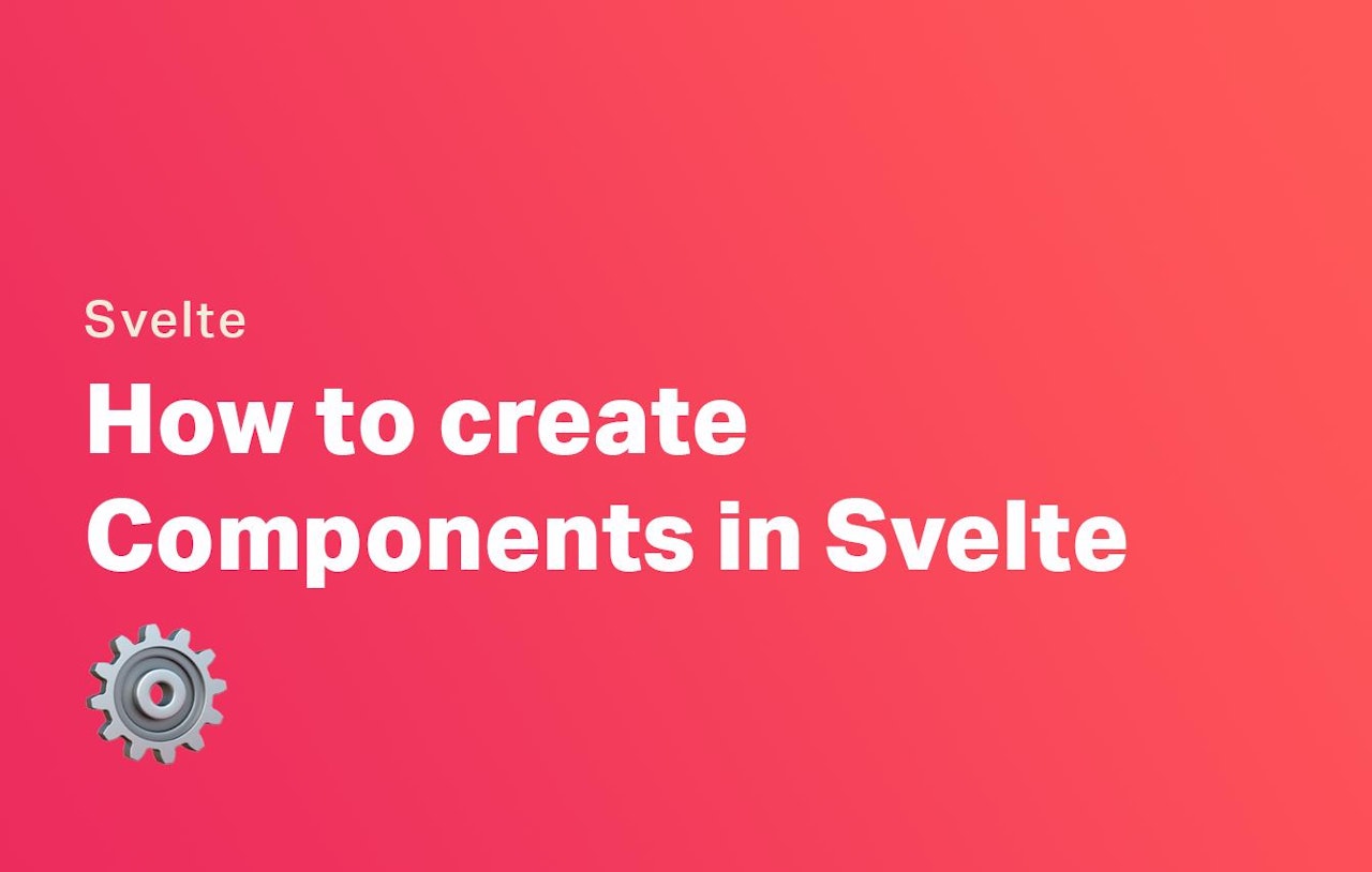 How to Create Components in Svelte - DevDojo