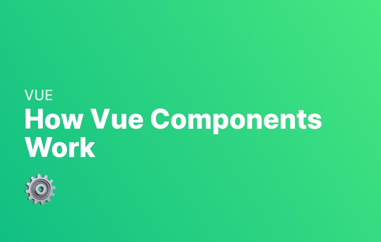 How Vue Components Work - DevDojo