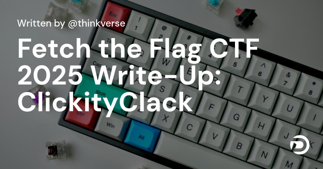 Fetch the Flag CTF 2025 Write-Up: ClickityClack - DevDojo