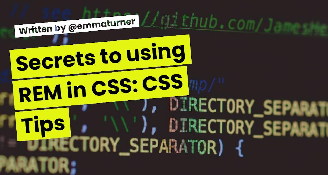 Secrets to using REM in CSS: CSS Tips - DevDojo