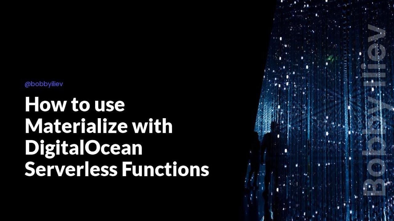 How to use Materialize with DigitalOcean Serverless Functions - DevDojo