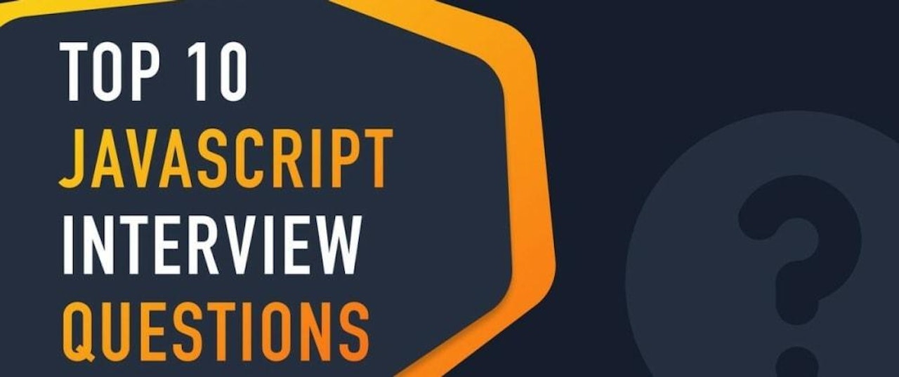 Top 10 JavaScript Interview Questions - DevDojo