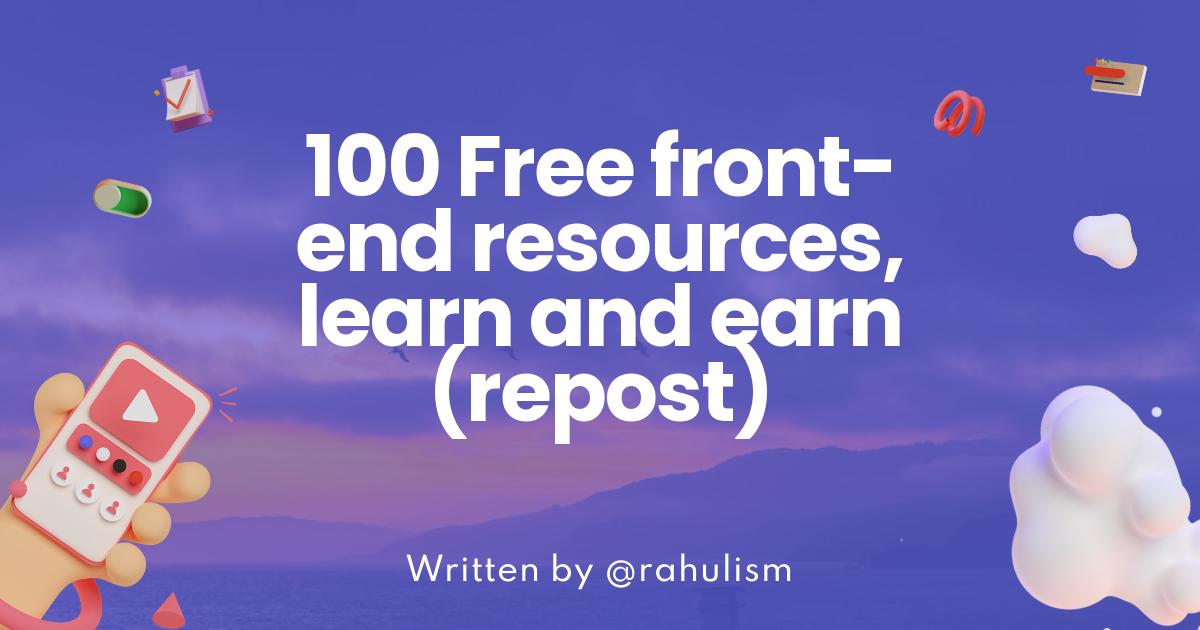 100+ Free front-end resources, learn and earn (repost) - DevDojo