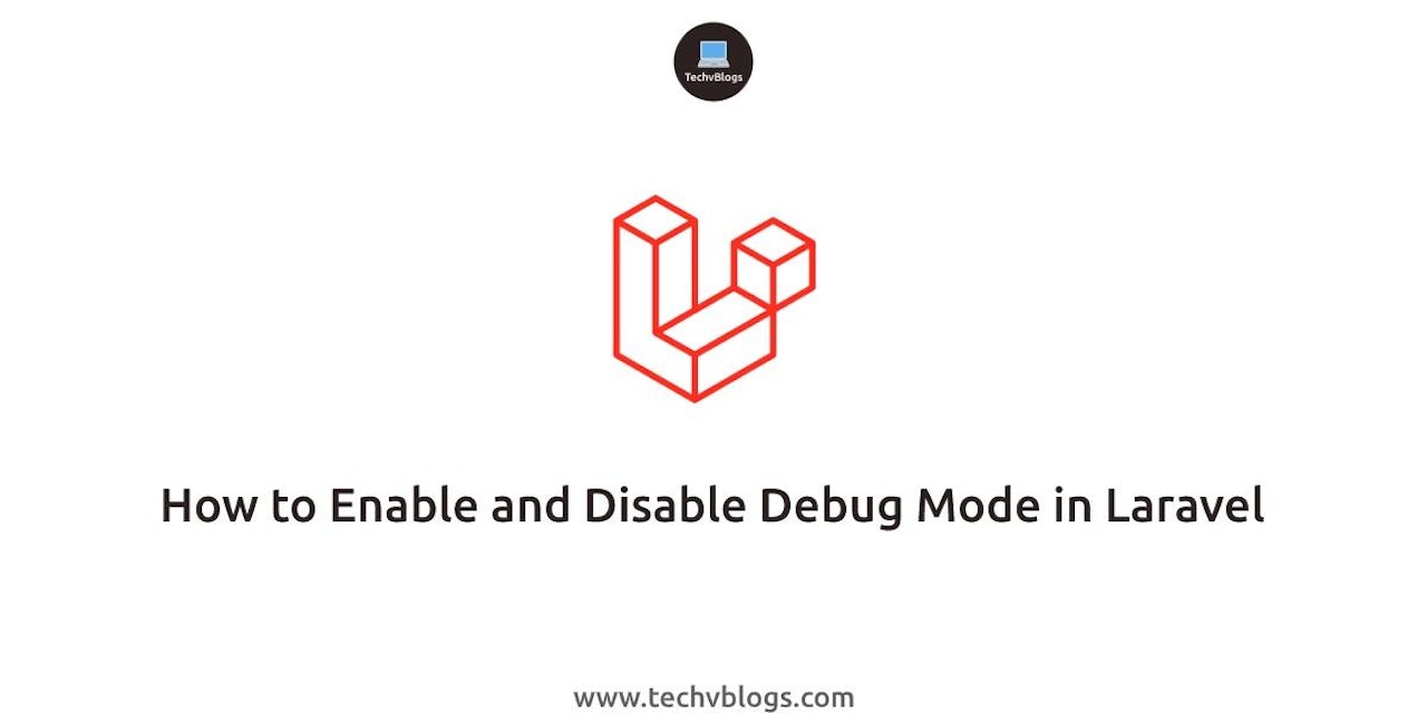 How to Enable and Disable Debug Mode in Laravel - DevDojo