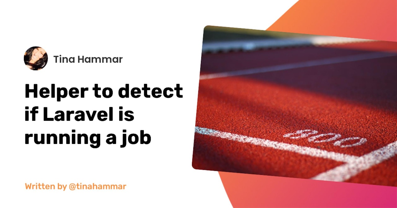 Helper to detect if Laravel is running a job - DevDojo