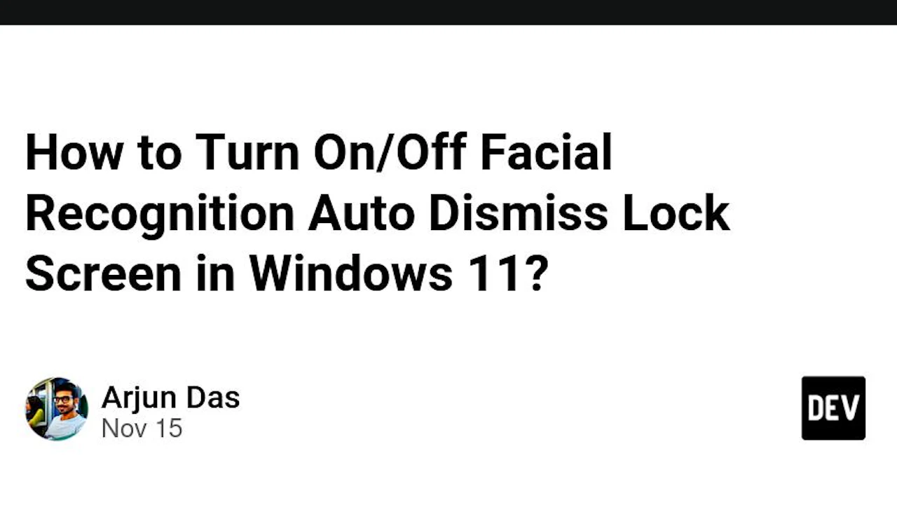 How to Turn On/Off Facial Recognition Auto Dismiss Lock Screen in ...