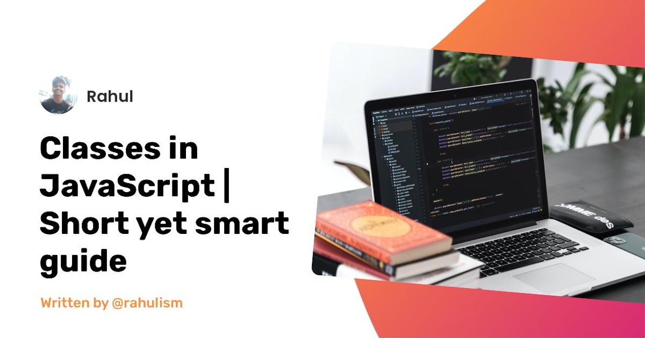Classes in JavaScript | Short yet smart guide - DevDojo