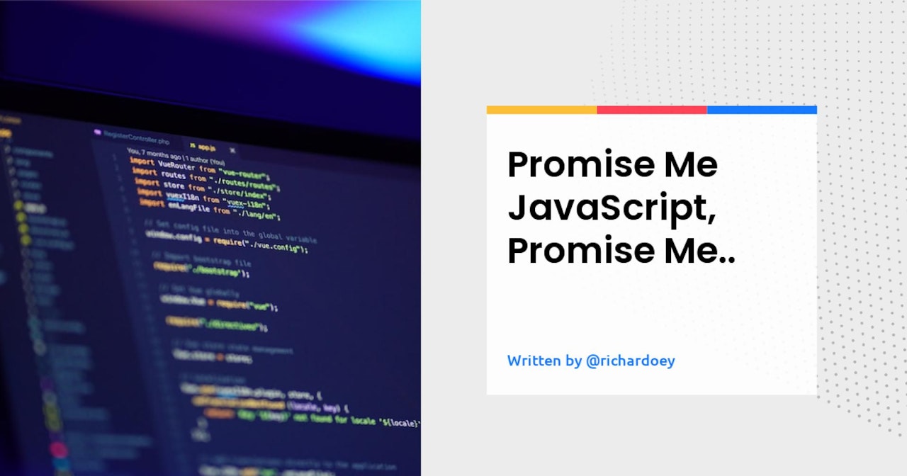 Promise Me JavaScript, Promise Me.. - DevDojo