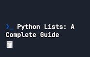Python Lists A Complete Guide