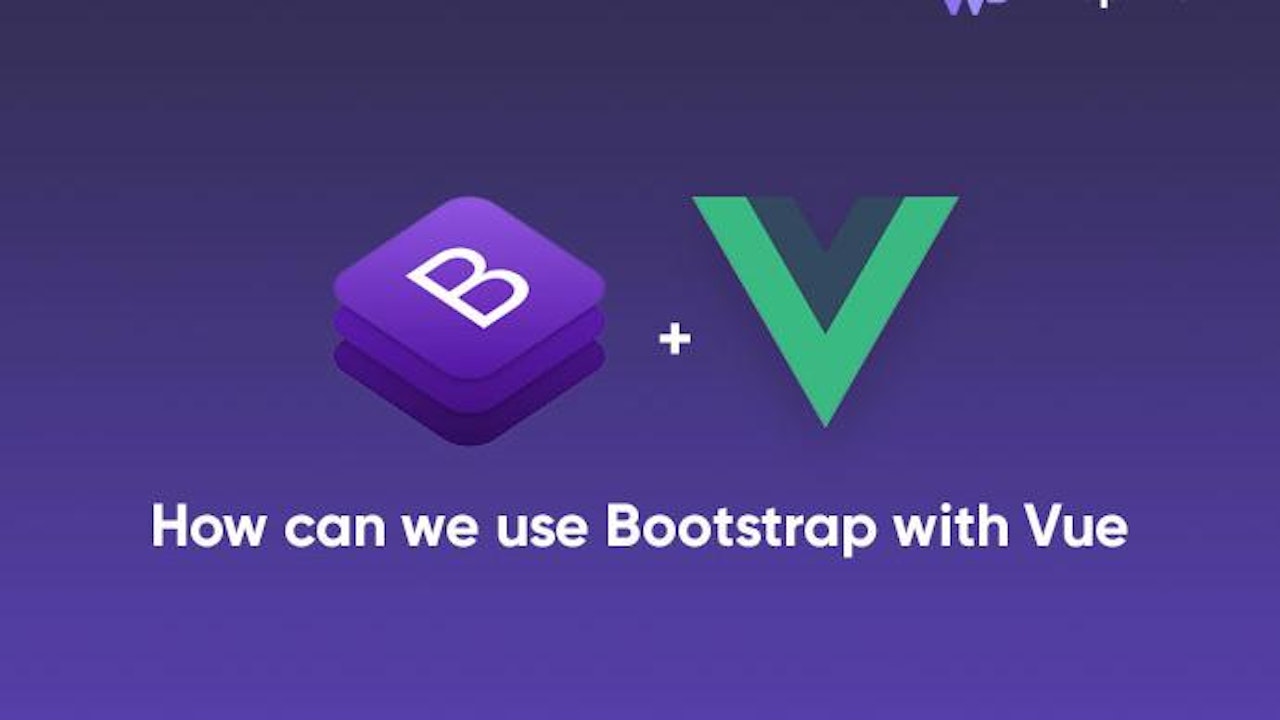 How Can We Use Bootstrap With Vue Learn Bootstrap Vue With Example