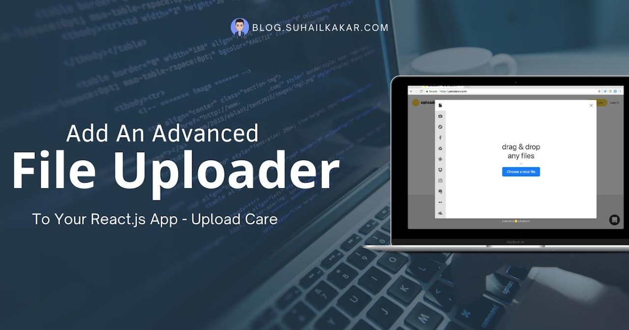 Add An Advanced File Uploader To Your React.js App - Upload Care - DevDojo
