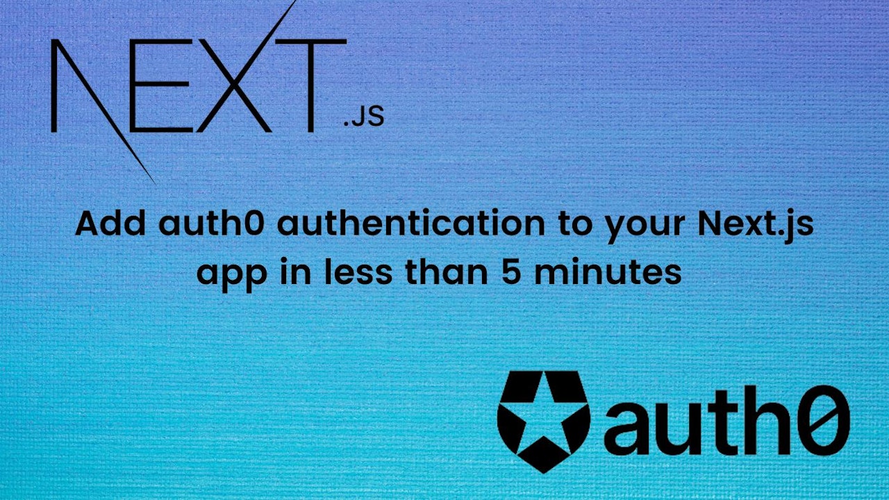 Add auth0 authentication to your Next.js app in less than 5 🖐🏻 minutes ...