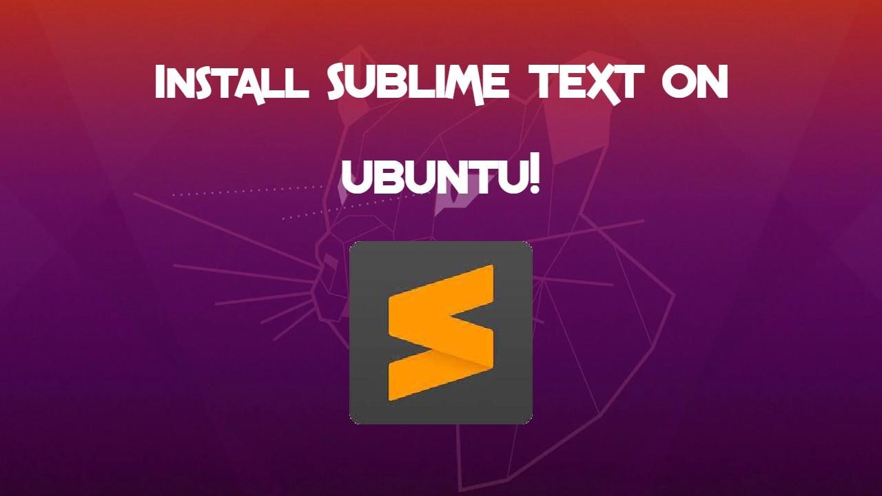 How to Install Sublime Text 3 on Ubuntu - DevDojo