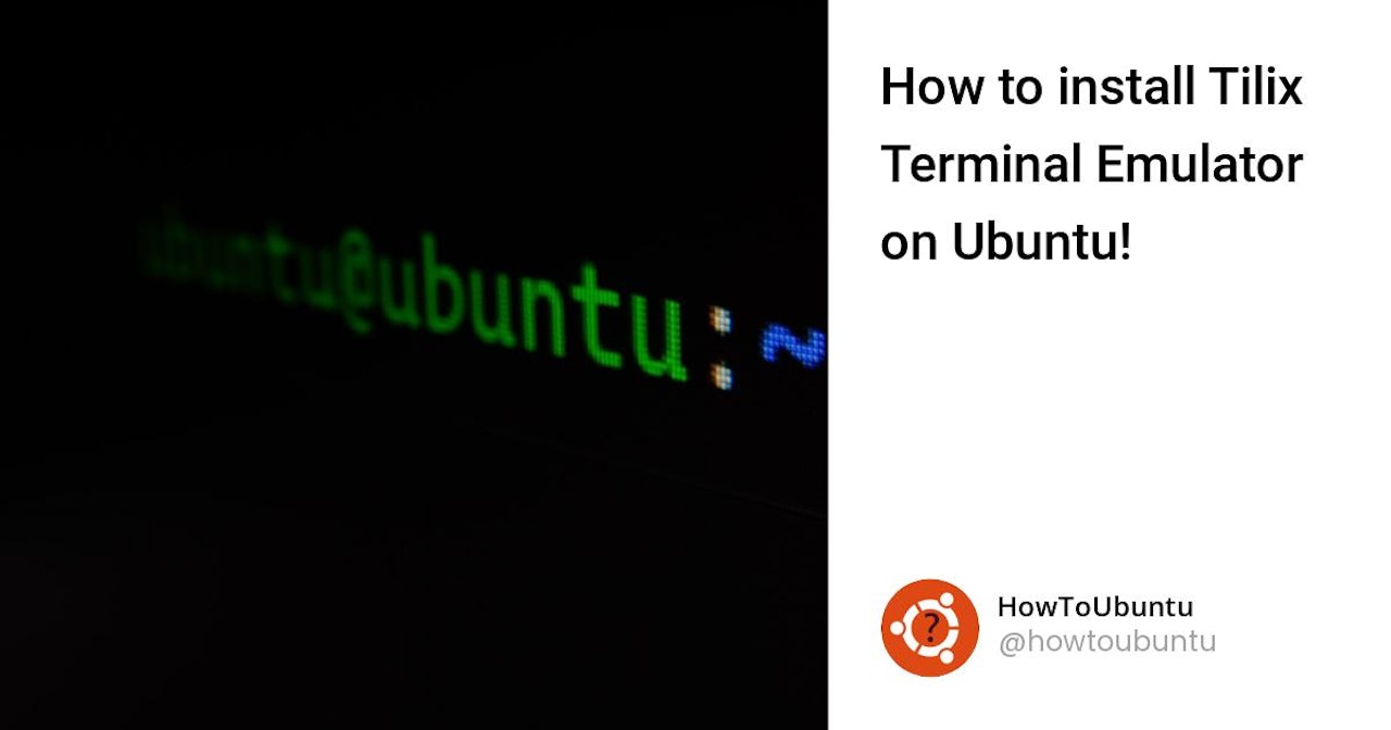 How To Install Tilix Terminal Emulator On Ubuntu Devdojo