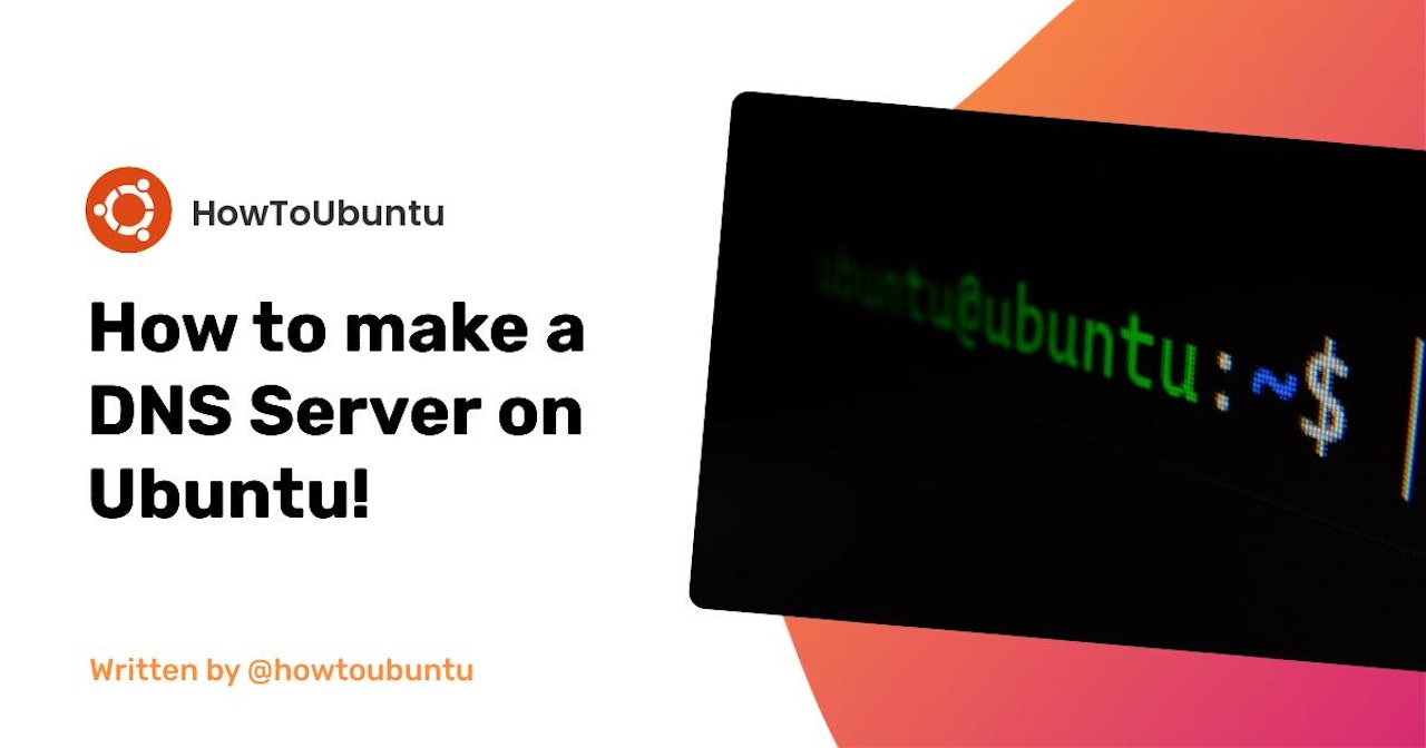 How to make a DNS Server on Ubuntu! - DevDojo