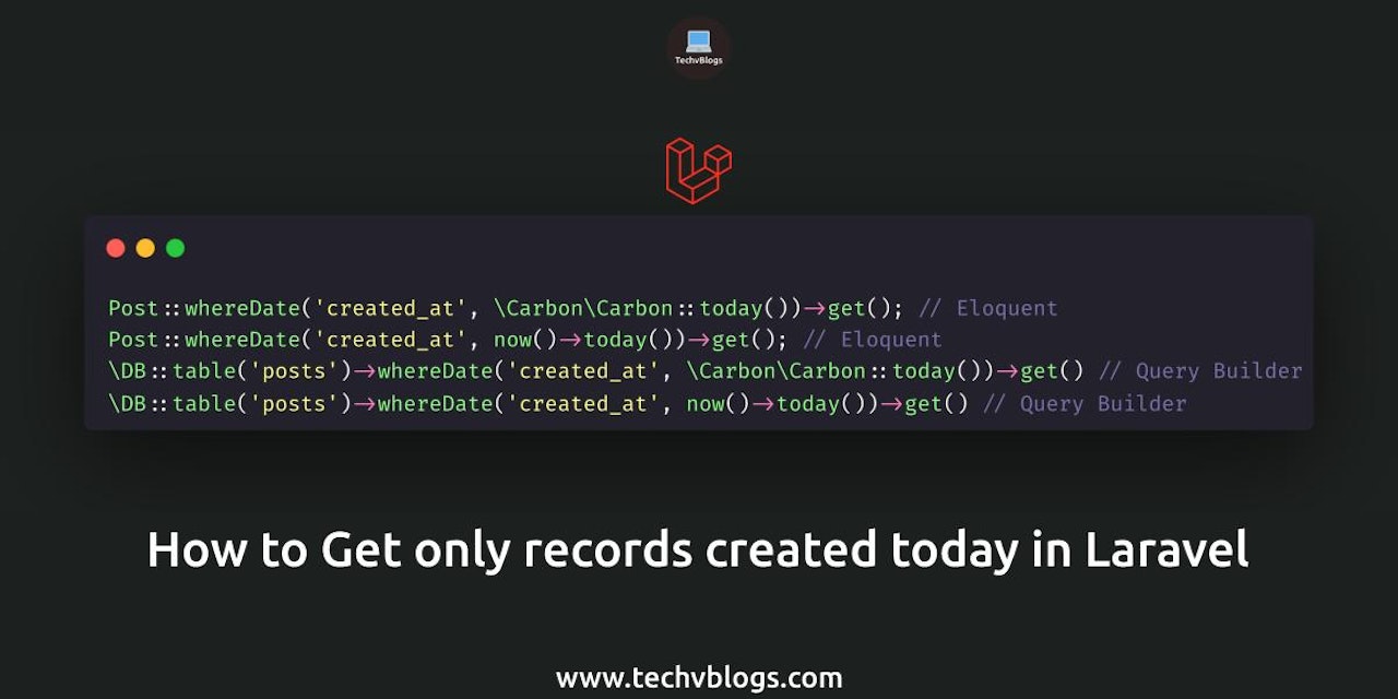 How to Get only records created today in Laravel - DevDojo